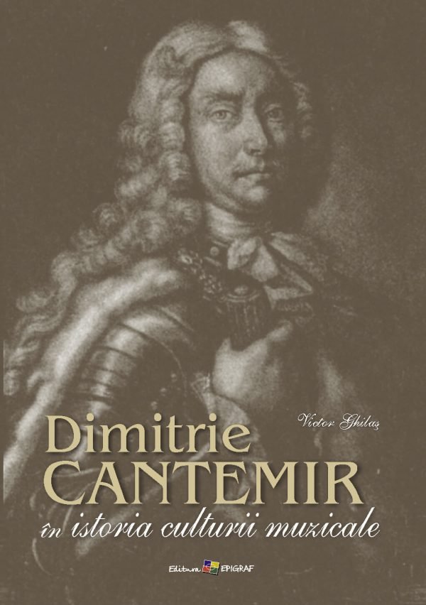 Dimitrie Cantemir în istoria culturii muzicale - Editura Epigraf